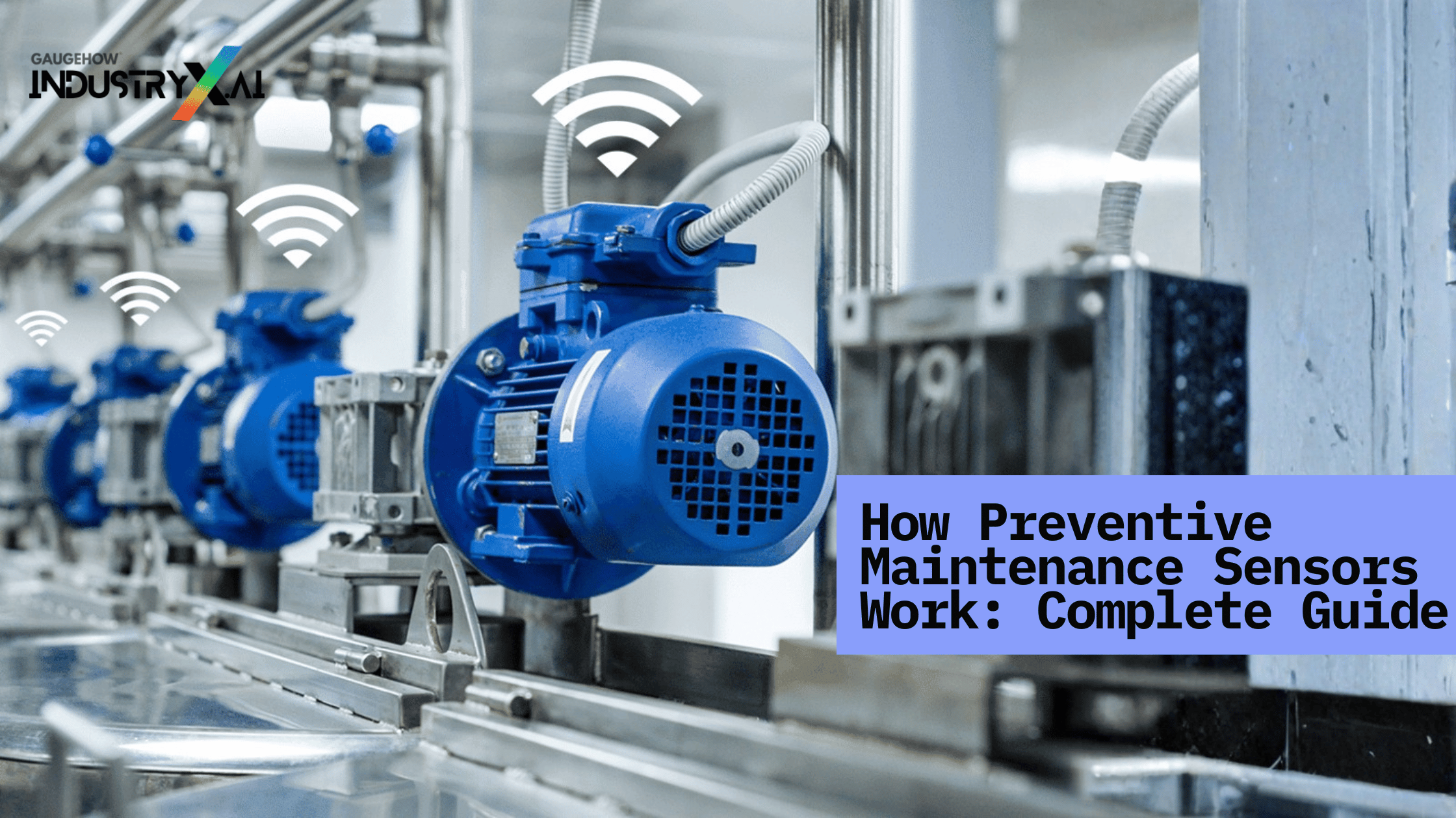 How Preventive Maintenance Sensors Work: Complete Guide - IndustryX.ai