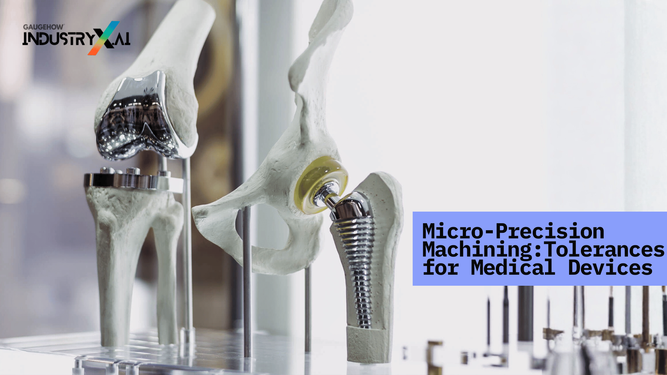 Micro-Precision Machining: Tolerances for Medical Devices - IndustryX.ai